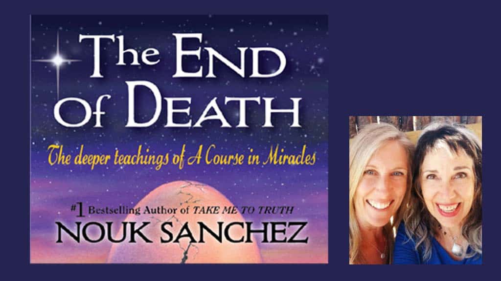 Book Study- The End of Death Vol I w/Nouk & Coreen - Nouk Sanchez ...
